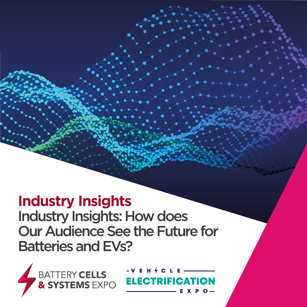 Industry Insights: How does Our Audience see the Future for Batteries ...